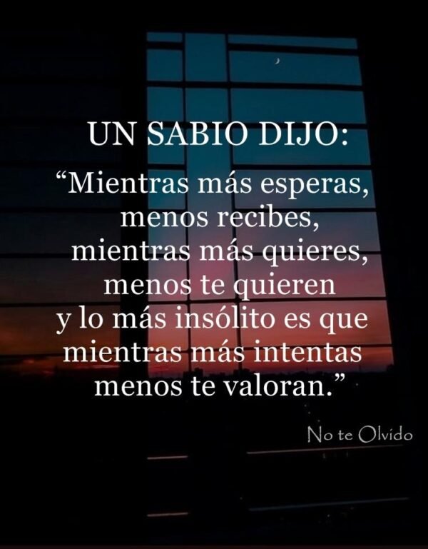 Frases cuando das todo y no te valoran • Neurita